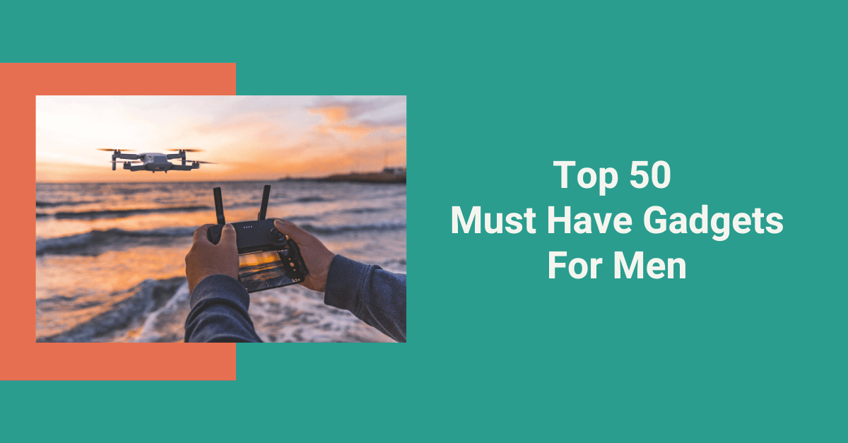 Top 50 Must Have Gadgets For Men (2022 List) ... | Giftbeta